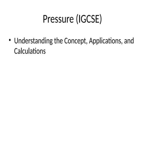 Pressure_IGCSE for pressure for year .pptx