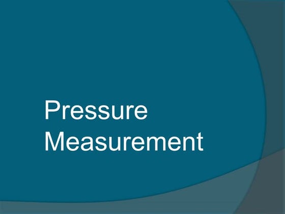Pressure measurement includes measuring instruments for pressure .pptx