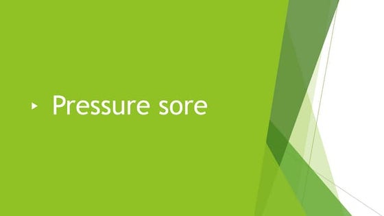 Pressure sore or bed sore or decubitus ulcer ppt | PPT