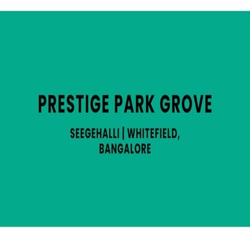 Prestige Park Grove at Seegehalli-Whitefield Bangalore - PDF.pdf