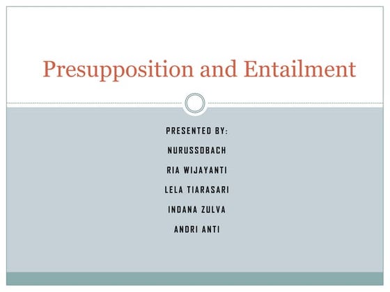 Presupposition And Entailment | PPTX | Science
