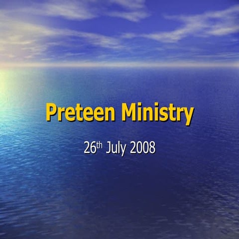 Preteen ministry launch 2008 | PPT | Christianity | Religion & Spirituality