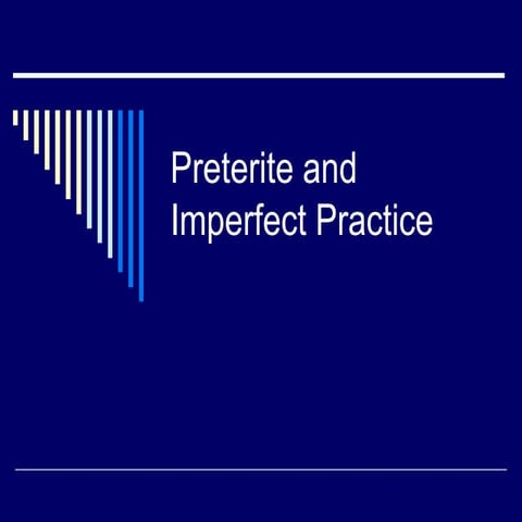 Preterite And Imperfect Practice | PPT | Music | Entertainment