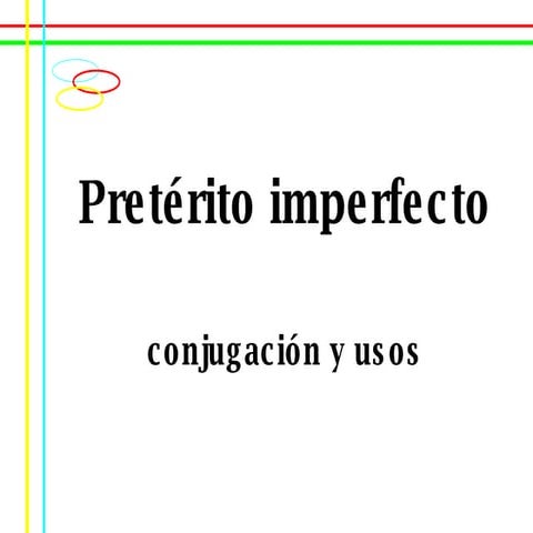 El Pretérito y El Imperfecto | PPTX