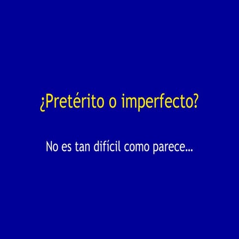Preterito o imperfecto | PPT