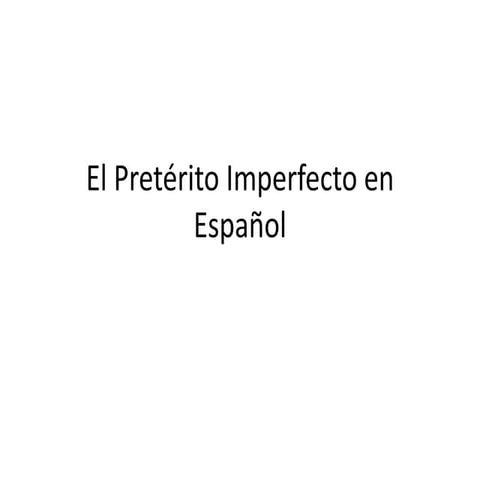 Tutorial imperfecto e indefinido | PPTX