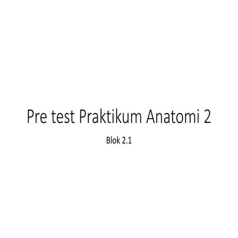 Pre test anatomi pertemuan satu_dr. rian | PPT