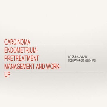Pre treatment work-up of carcinoma endometrium | PPTX