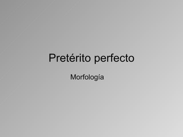 Preterito Perfecto Español | PPTX