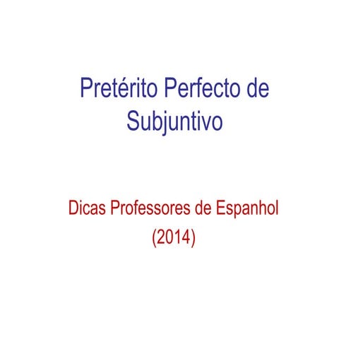 Pretérito perfecto subjuntivo | PPT