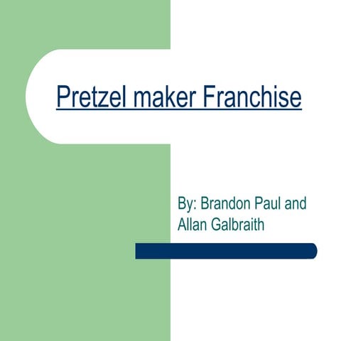 Pretzelmaker | PPT | Business Administration | Business