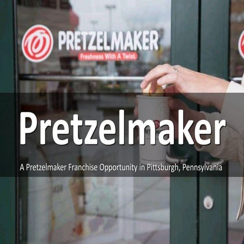 Pretzelmaker Franchise Opportunity in Pittsburgh, Pennsylvania | PPTX
