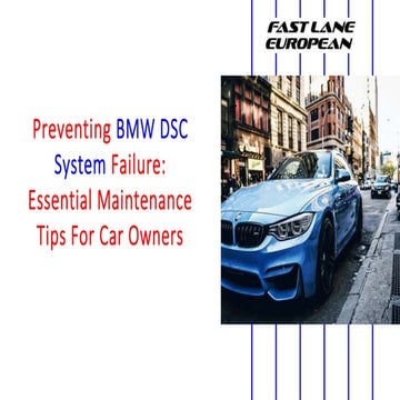 Preventing BMW DSC System Failure Essential Maintenance Tips For Car Owners | PPT