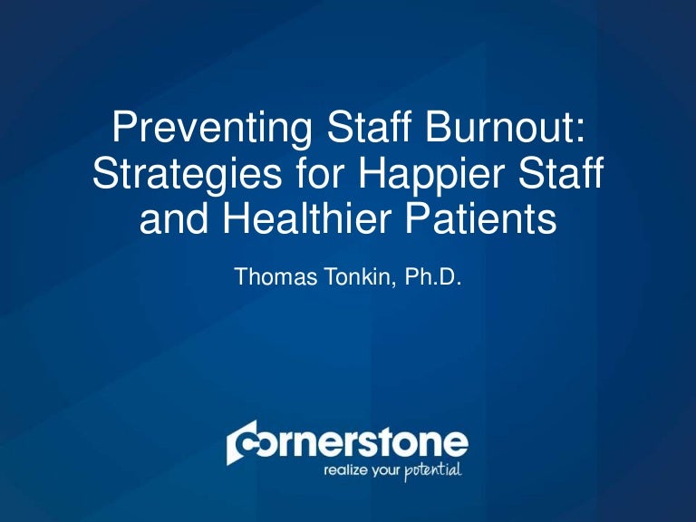 Preventing Staff Burnout Strategies For Happier Staff And Healthier