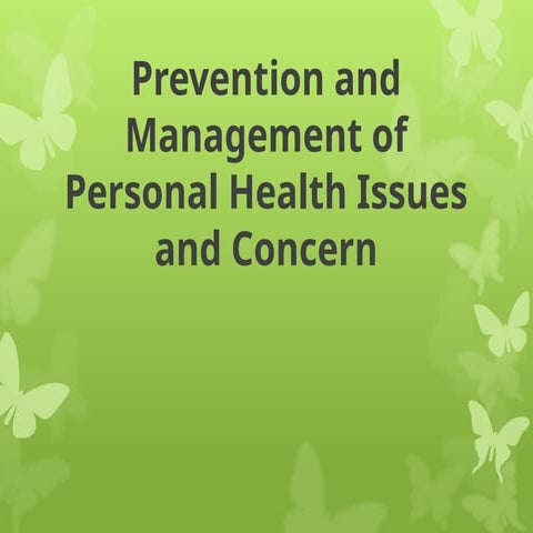 Prevention and management of personal health issues and concern | PPTX