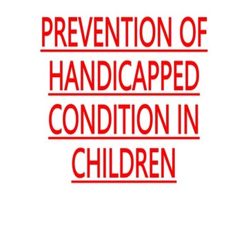 prevention of handicapped conditions in children | PPTX