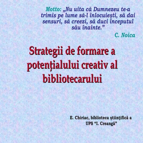 Strategii de formare a potentialului creativ al bibliotecarului | PPS