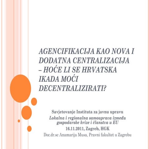 Anamarija Musa: "Agencifikacija kao nova i dodatna centralizacija" | PPT