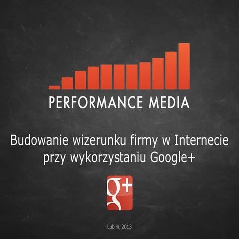 Budowanie wizerunku firmy w Internecie przy wykorzystaniu Google+ | PPT