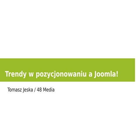 Trendy w pozycjonowaniu a system CMS Joomla! | PPT