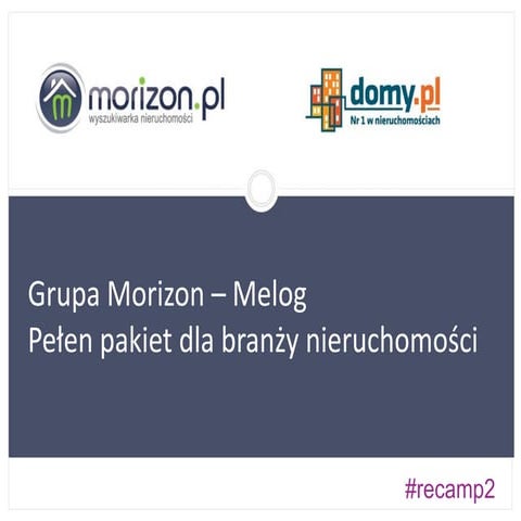Prezentacja narzędzi Grupy Morizon-Melog dla recamp.pl (#recamp2) | PDF
