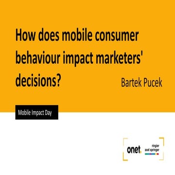 How Does Mobile Consumer Behaviour Impact Marketers Decisions Ppt