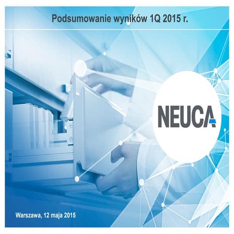 NEUCA - podsumowanie wyników, 1Q 2015 | PPT