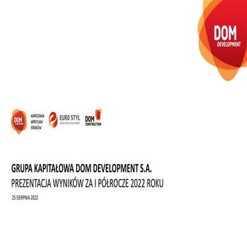 Dom Development S.A. wyniki I półrocza 2022 | PPT