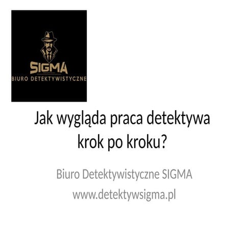 Jak wygląda praca detektywa krok po kroku? | PPTX