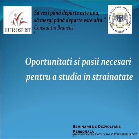 Oportunitati si pasii necesari pentru a studia in strainatate | PPT