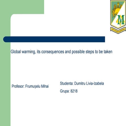 Global warming, its consequences and possible steps to be taken | PPT