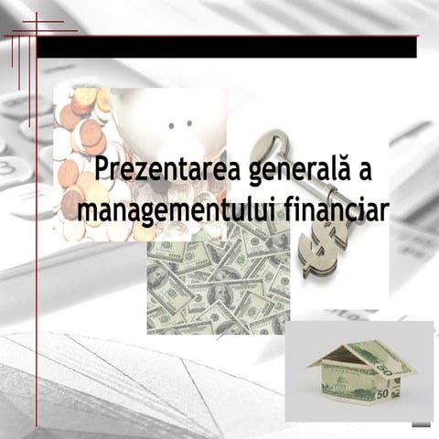 Prezentarea generala a managementului financiar | PPT