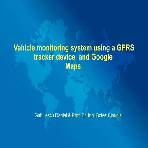 Vehicle monitoring system using a GPRS tracker device and Google Maps ...