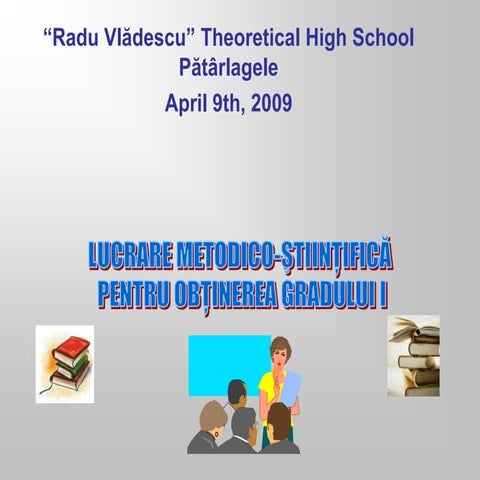 Prezentare lucrare metodico stiintifica gr.i | PPT