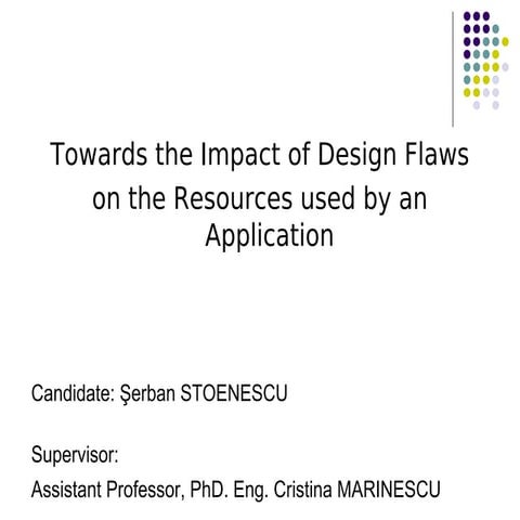 Towards the impact of design flaws on resources used by an application ...