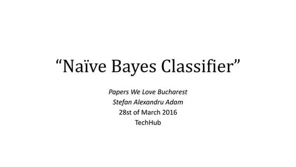 Modeling Social Data, Lecture 6: Classification with Naive Bayes Modeling Social Data, Lecture 6: Classification with Naive Bayes