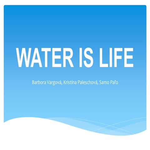 WATER IS LIFE | PPT