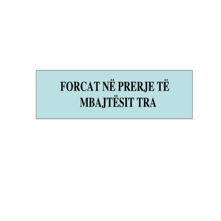 Prezentimi 8 Forcat e mbrendshme ne prerje te elementit | PDF