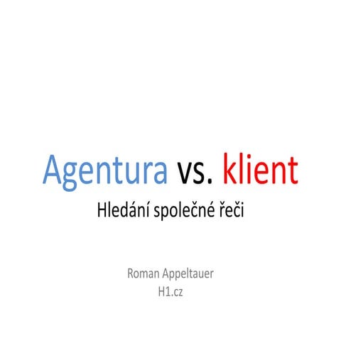 Roman Appeltauer: Agentura vs. klient na CIF 14 | PPT
