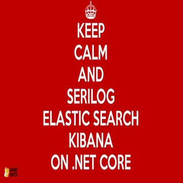Keep Calm And Serilog Elasticsearch Kibana On Net Core 132