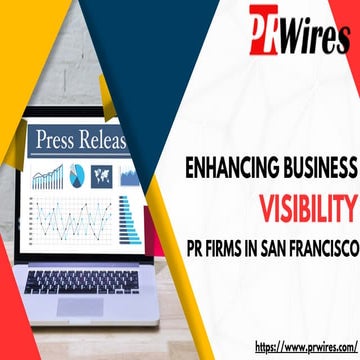 Enhancing Business Visibility PR Firms in San Francisco | PDF