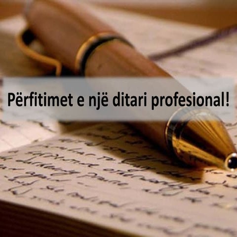Perfitimet e nje ditari profesional! | PPT | Free Download
