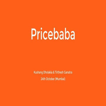 Growth and Transforming Pricebaba (ISDI Mumbai, Design Day) | PDF | Internet | Computing