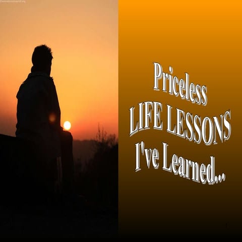 Priceless Life Lessons I've Learned... | PPT