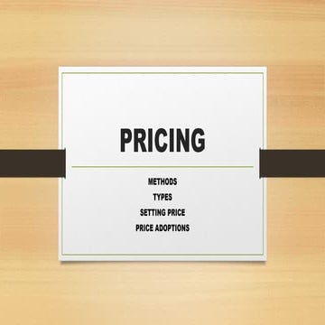 PRICING METHODS,TYPES,SETTING PRICE,PRICE ADOPTIONS | PPTX
