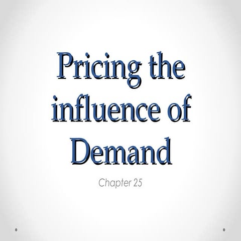 Pricing the influence of demand | PPT