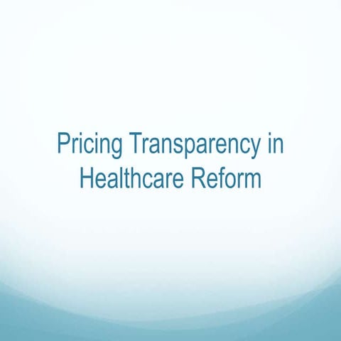 Pricing Transparency In Healthcare Reform | PPTX