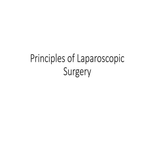 priciples of Laparoscopic surgery edit.ppt | Free Download