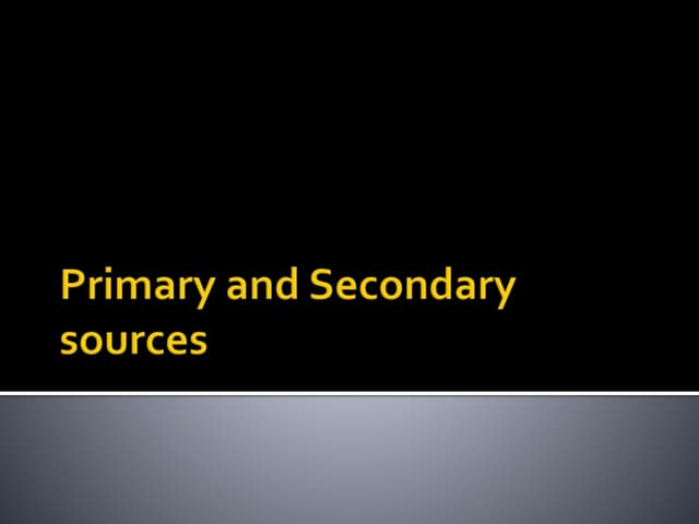 Primary vs secondary source | PPTX