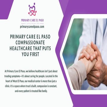 Primary Care El Paso – Compassionate Healthcare That Puts You First.pptx
